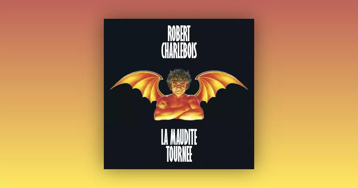 Robert Charlebois - La maudite tournée